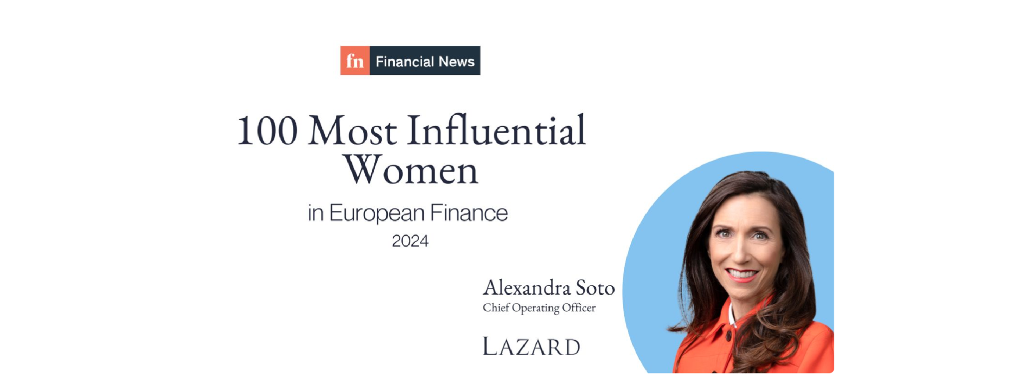 Lazard Chief Operating Officer Alexandra Soto Recognized Among Financial News' 100 Most ...