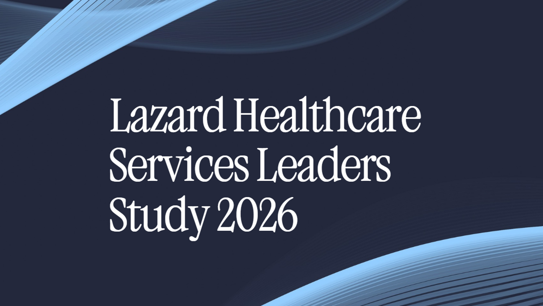 Lazard Healthcare Services Leaders Study 2026 | Lazard